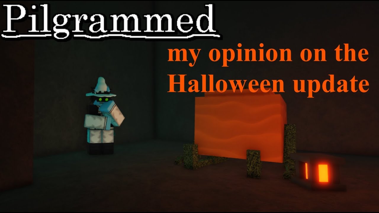 My Opinion on the Halloween Update - roblox Pilgrammed - YouTube
