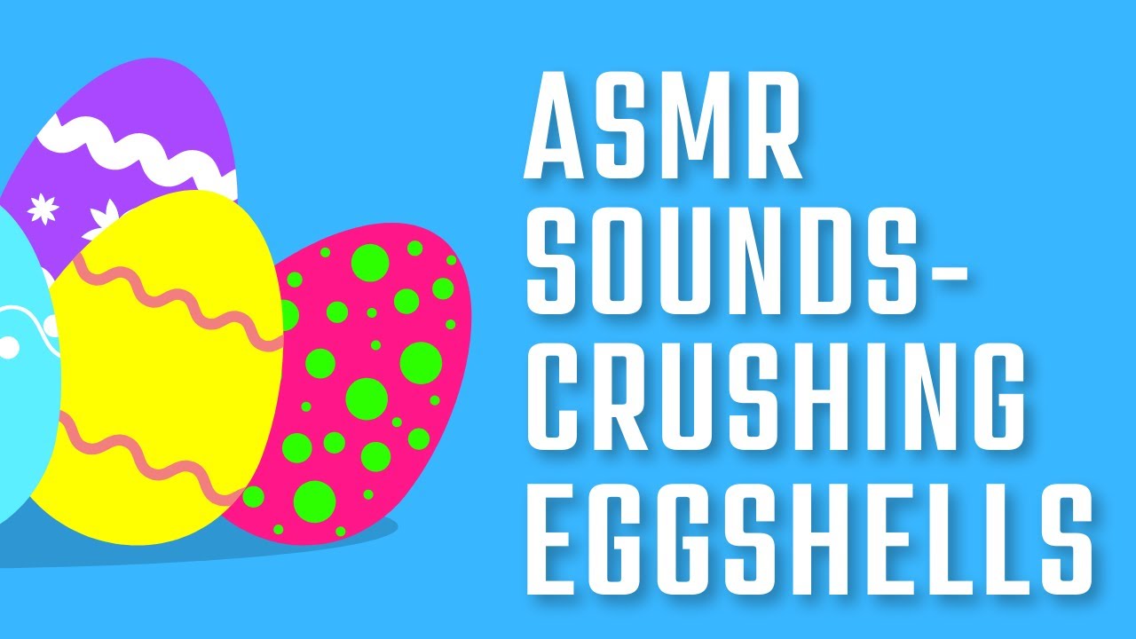 EGG SHELL CRUSHING SOUND, ASMR SOUND, RELAX AND CONTROL STRESS - YouTube