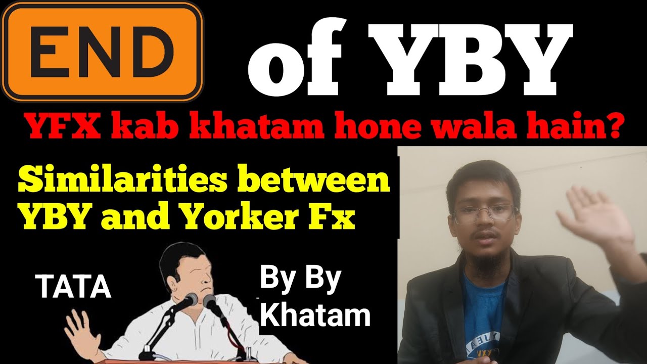 Good bye YBY! What is YFX trading ? Yorker Fx, Bot bro kab jane wala ...