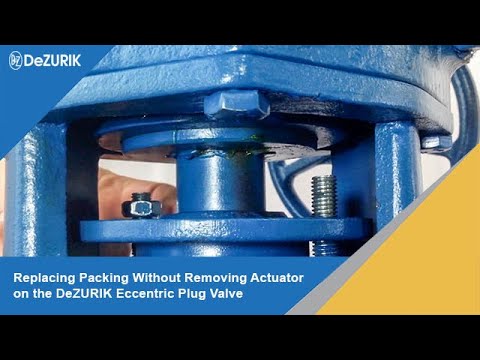 Replacing Packing WIthout Removing Actuator on the DeZURIK Eccentric ...
