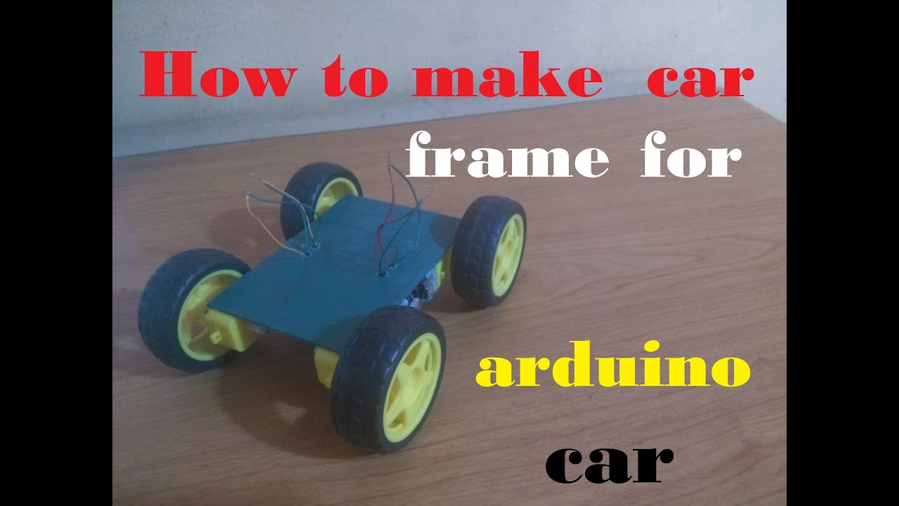 How to make Car Frame for Arduino Car - YouTube