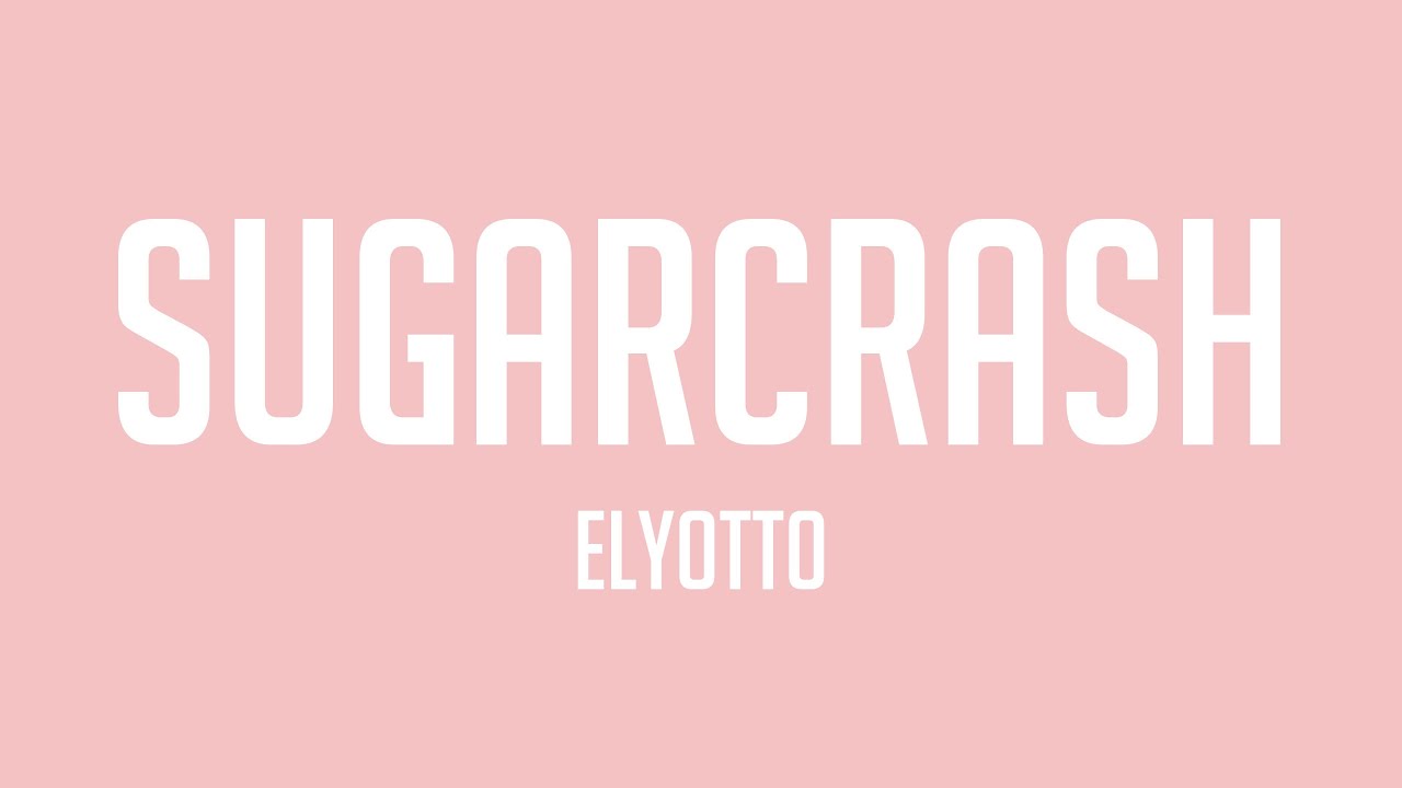 SugarCrash - ElyOtto (Lyrics Video) 🤎 - YouTube