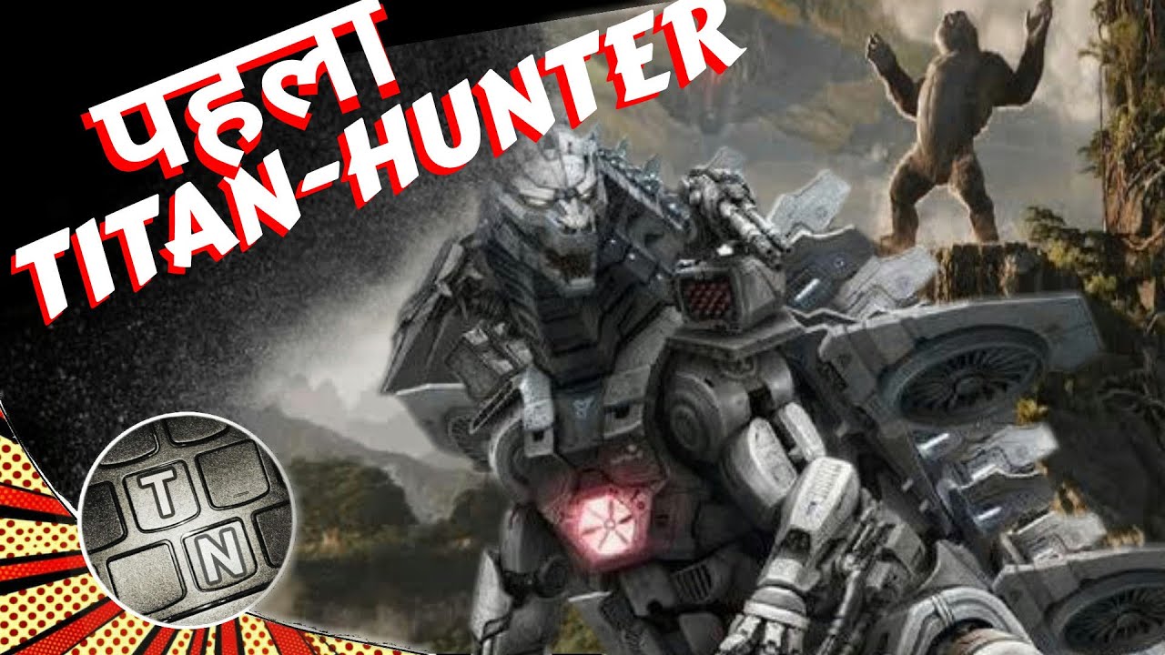 The TITAN HUNTER Mech Explained_in Hindi_Godzilla x Kong The Hunted ...