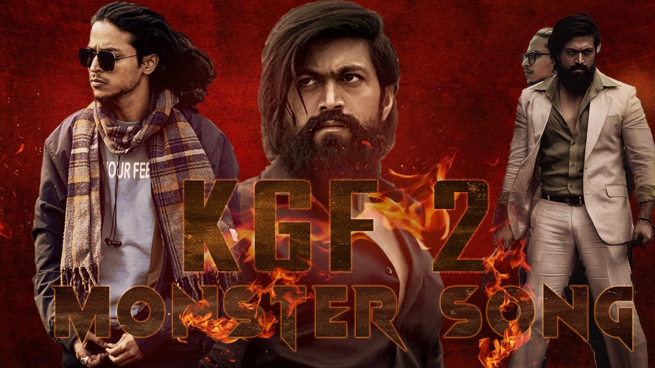 The Monster Song - KGF Chapter 2 My Version | Rocking Star Yash | Ravi ...