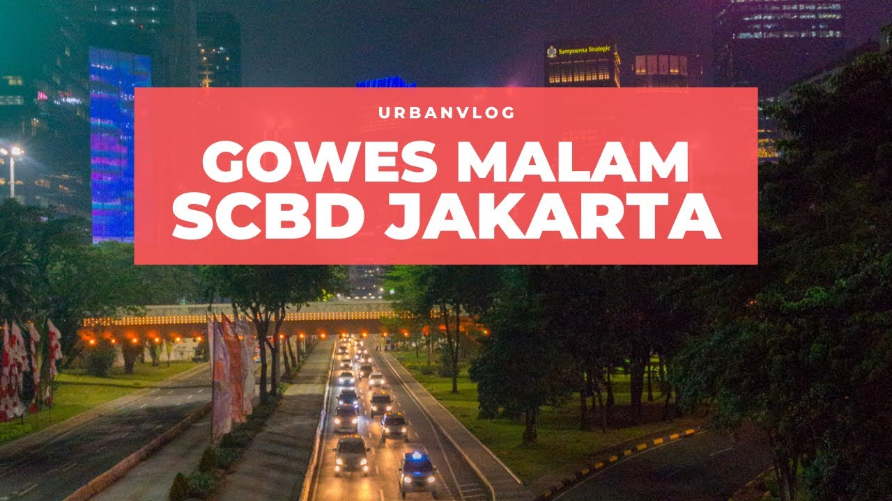 Gowes Malam Keliling SCBD | Full Track - YouTube