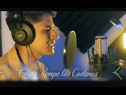 Cristo Rompe Las Cadenas 🔥Salmista Israel Yepez 🔥Poderosos Coritos de ...