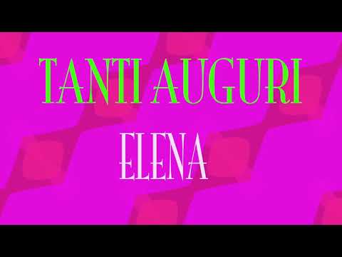 Tanti Auguri Elena - Buon compleanno - Happy Birthday