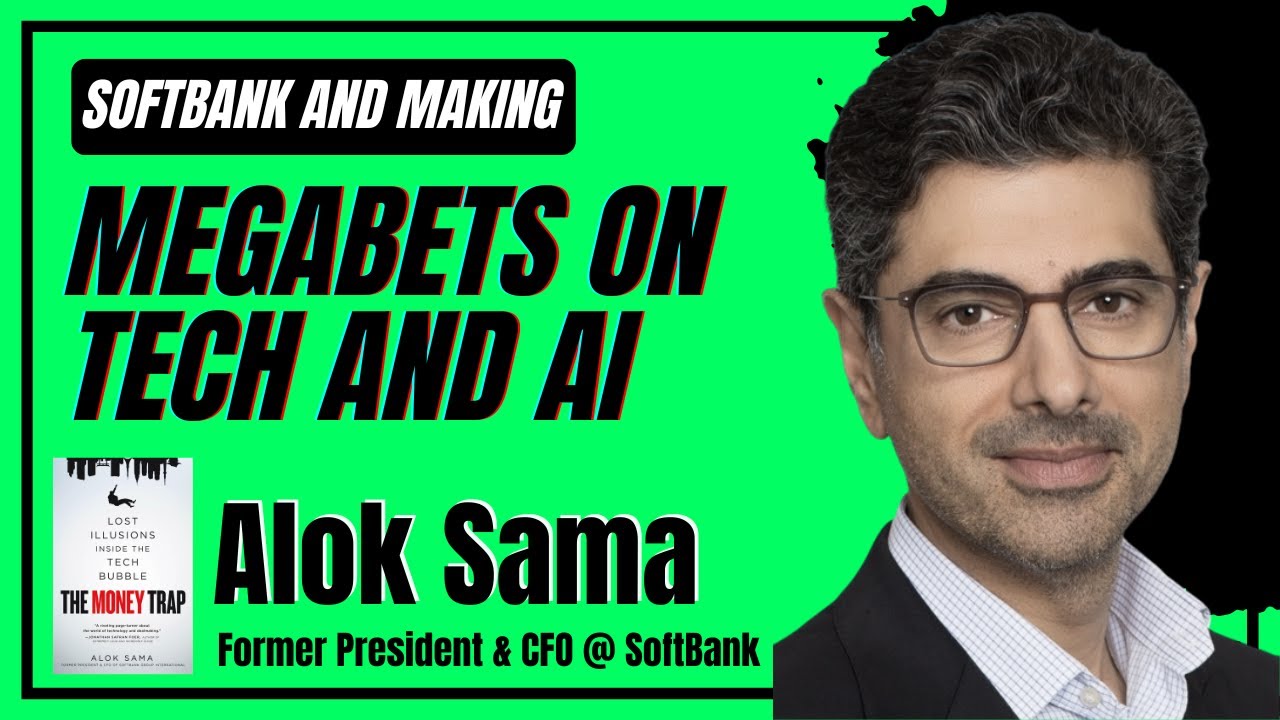 The Money Trap: Alok Sama on SoftBank, Mega Bets, and Life Beyond Wall ...
