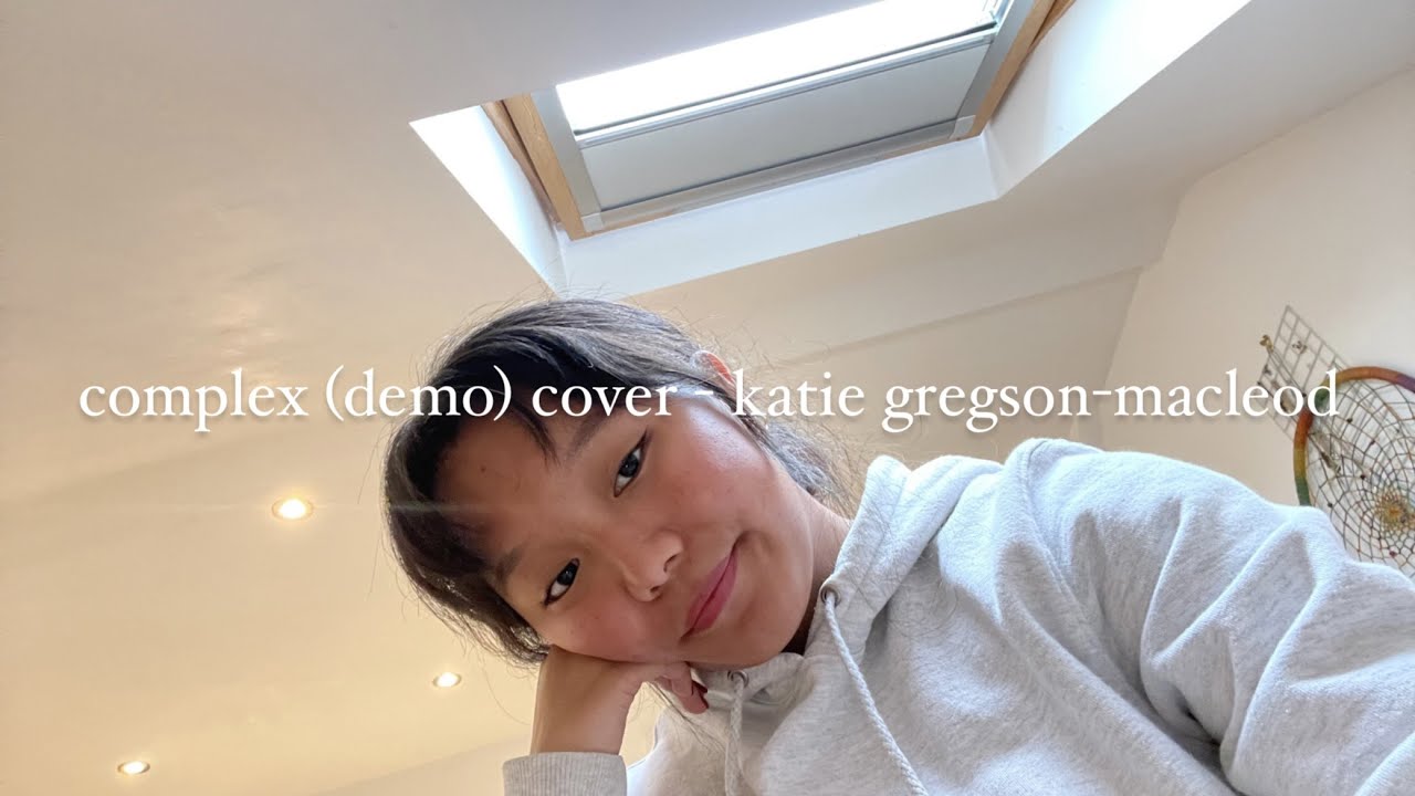 complex (demo) - katie gregson-macleod (cover) - YouTube