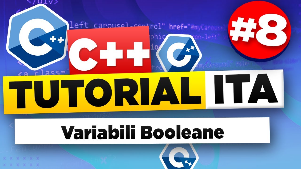 C++ Tutorial Per Principianti #8 ITA Variabili Booleane - YouTube