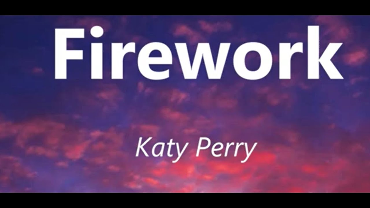 Katy Perry - Firework lyrics - YouTube