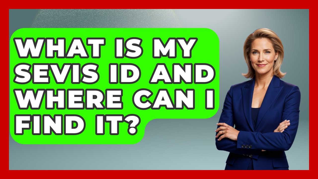 What Is My SEVIS ID And Where Can I Find It? - US Citizenship ...