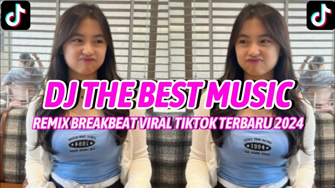 DJ THE BEST MUSIC ||REMIX BREAKBEAT VIRAL TIKTOK TERBARU 2024 - YouTube
