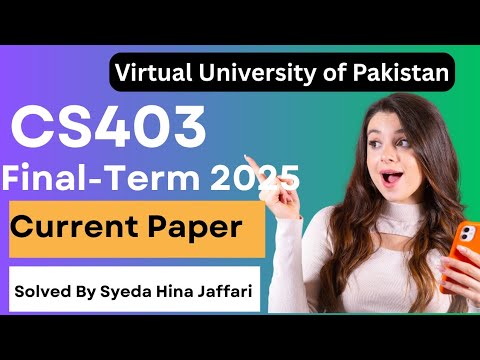 CS403 Finalterm Current Paper 2025 | Complete Guide for Virtual University - YouTube