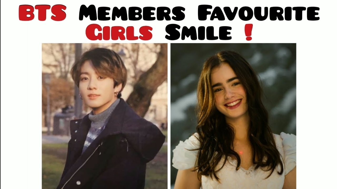 BTS Members Favourite Type Of Girls Smile They Think Are So Cute! 😍😮 ...