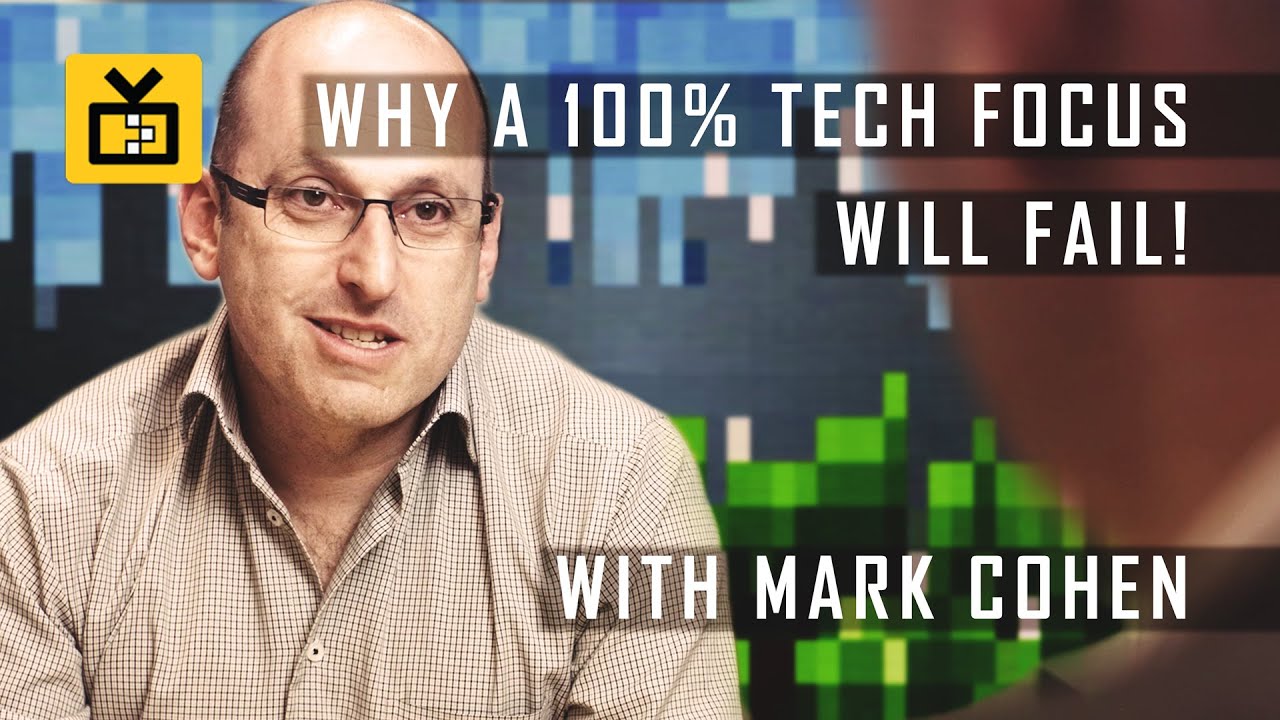 Why a 100% Tech Focus Will Fail! - Featuring Mark Cohen - YouTube
