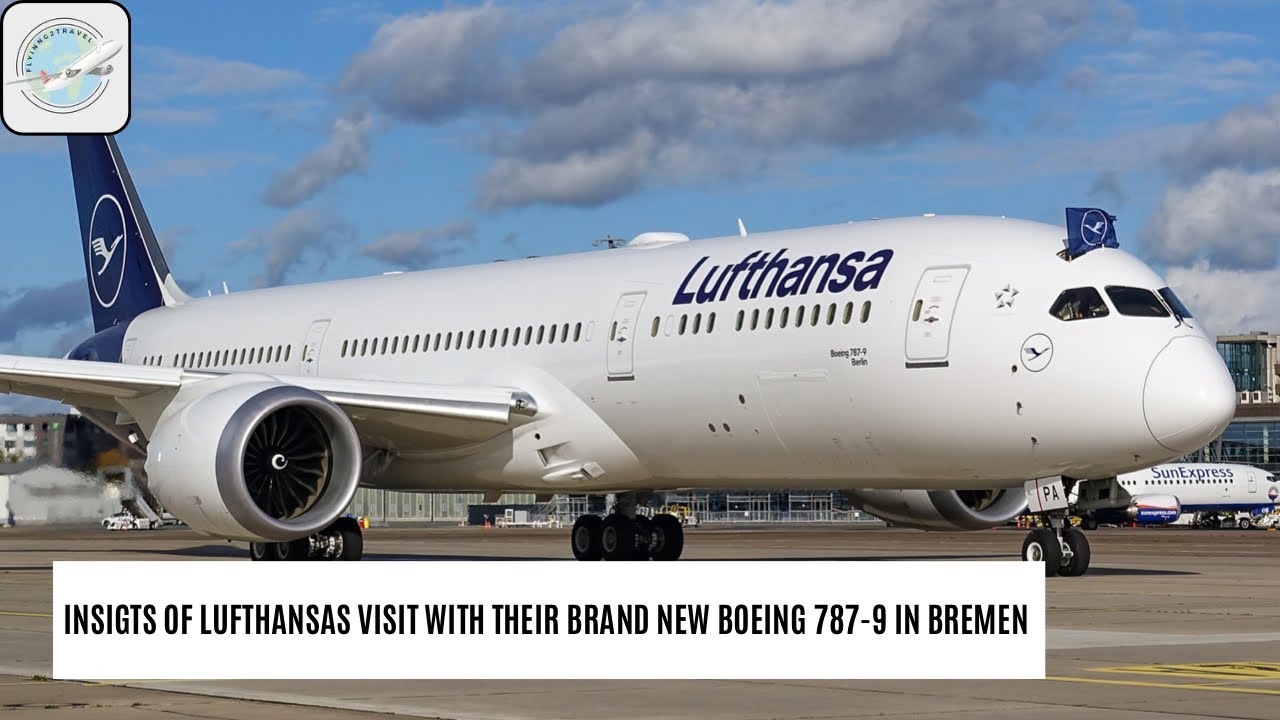 Lufthansa’s brand new Boeing 787 in Bremen! landing, water salut ...