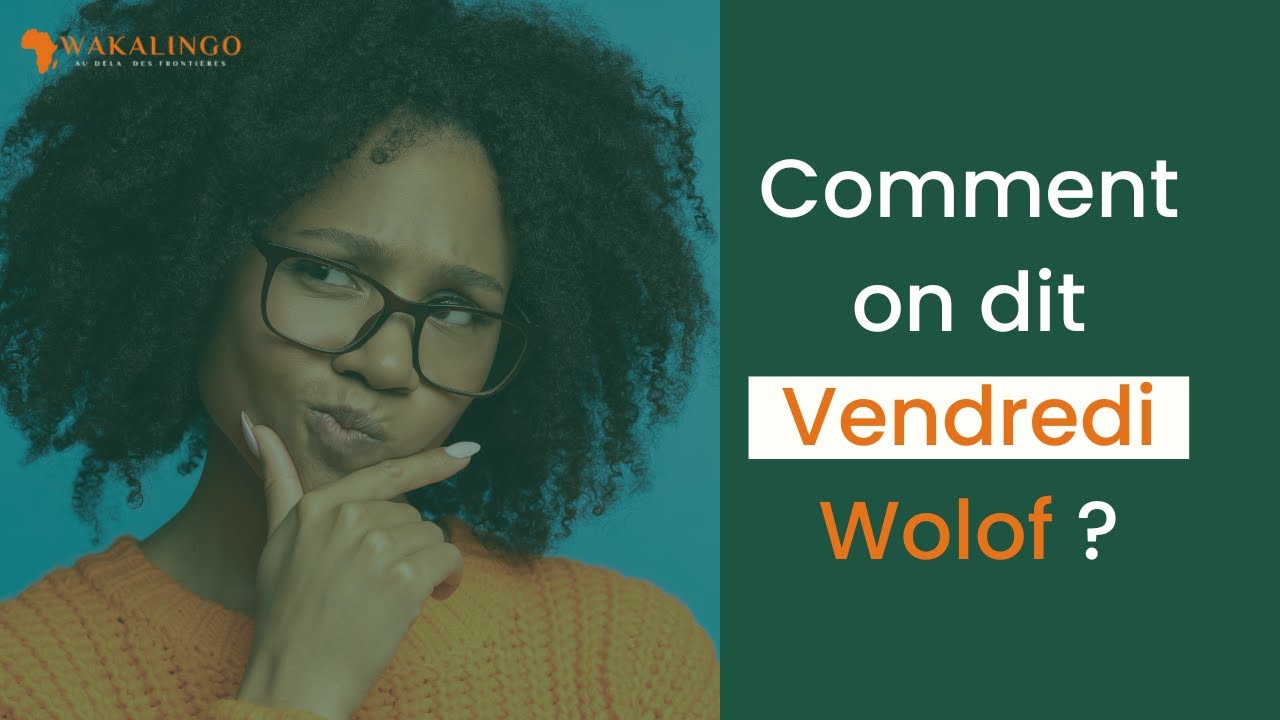 Les jours de la semaine en Wolof : Vendredi - YouTube