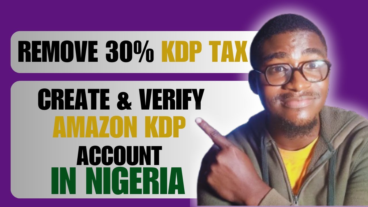 How to Create & Verify Your Amazon KDP Account in Nigeria | Earn Money ...