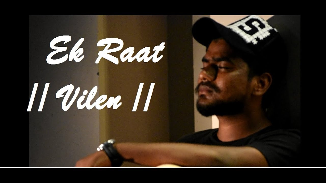 VILEN || EK RAAT || FRIENDS ARE EVERYTHING || DIRECTED BY VIPIN KUMAR ...