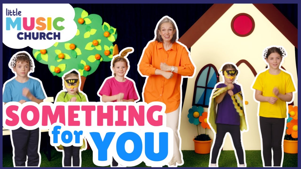 Something for You | Christian Kids Song | Little Music Church | God’s ...