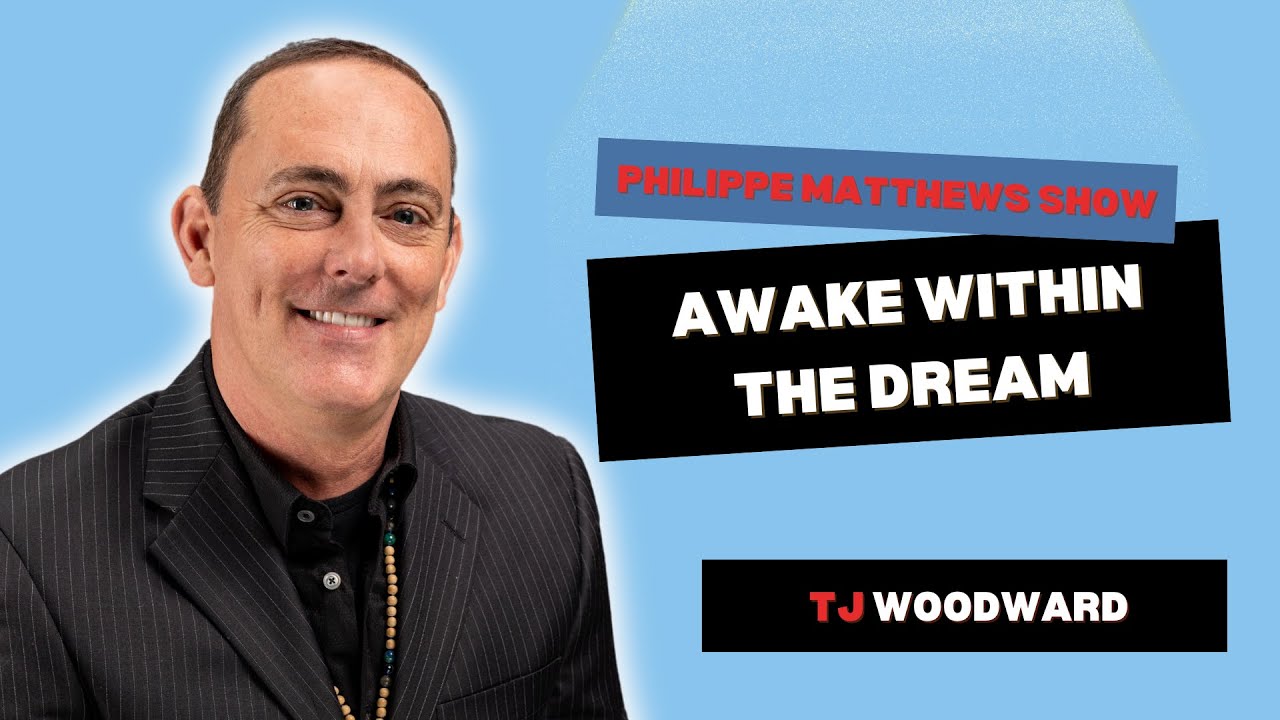 Awake Within the Dream with TJ Woodward on The Philippe Matthews Show ...