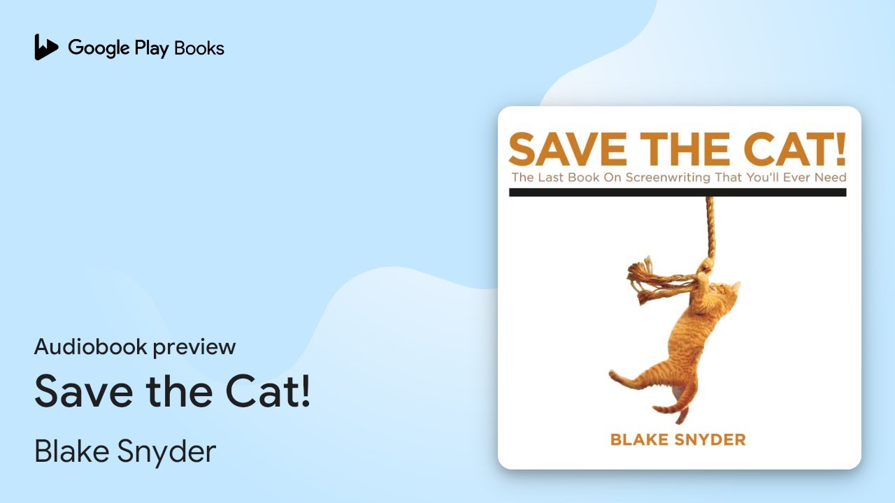 Save the Cat! by Blake Snyder · Audiobook preview - YouTube
