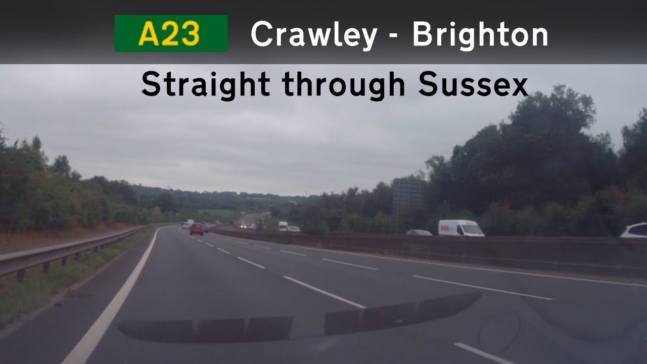 🏴󠁧󠁢󠁥󠁮󠁧󠁿 A23 Crawley - Brighton - YouTube