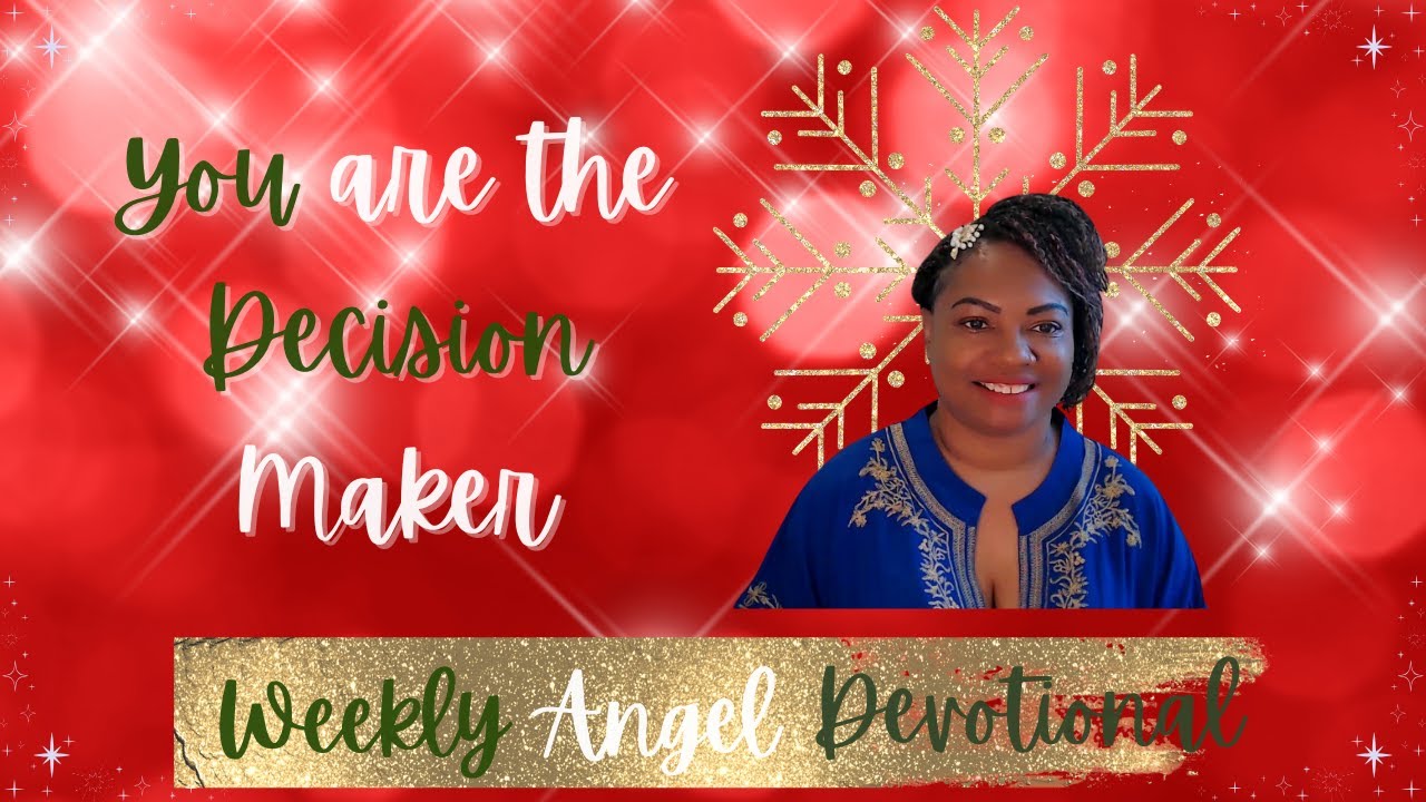 You are the Decision Maker | Weekly Angel Devotional - YouTube