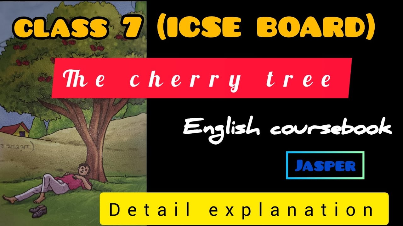 The Cherry Tree By Ruskin Bond | Full Explanation | class 7 (ISCE BOARD ...
