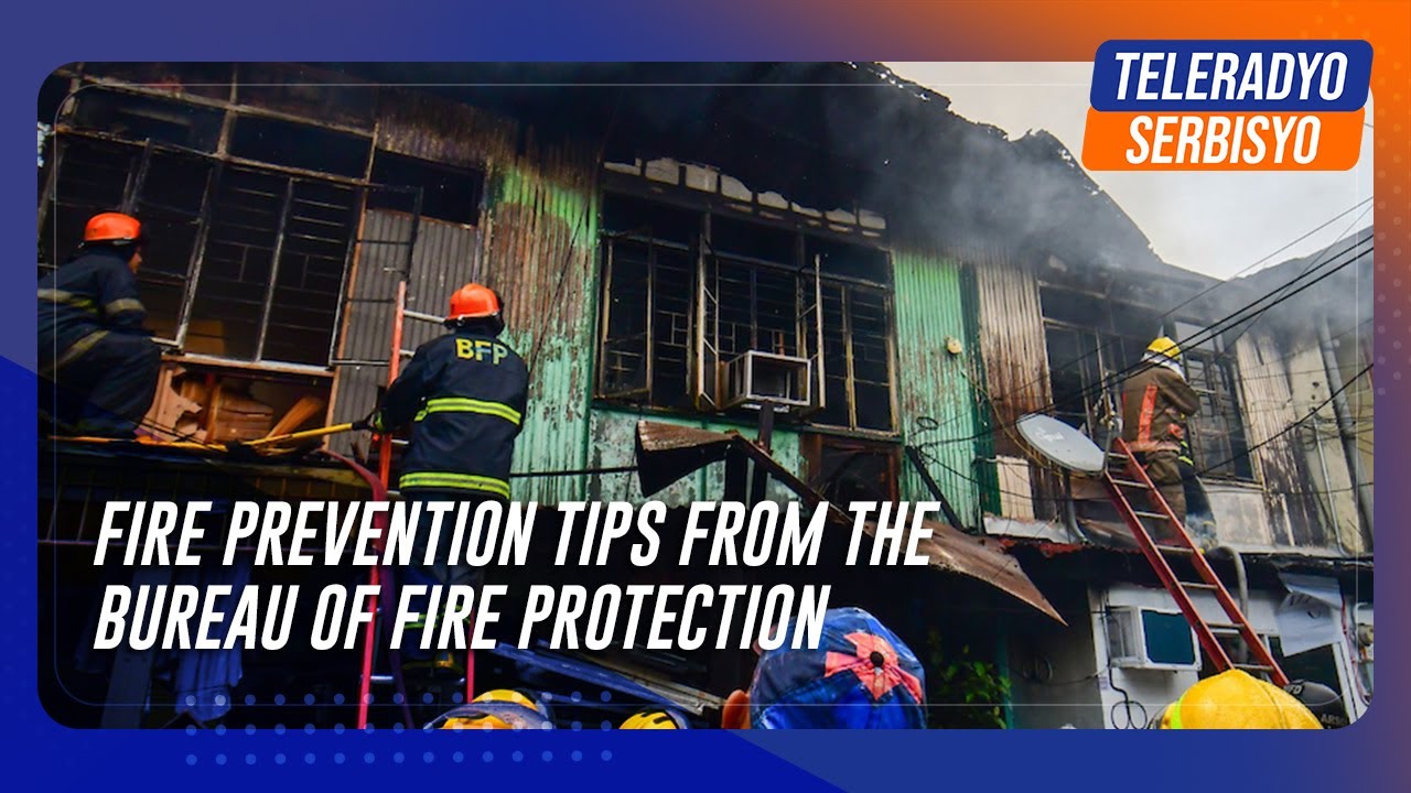 Fire prevention tips from the Bureau of Fire Protection | TeleRadyo ...