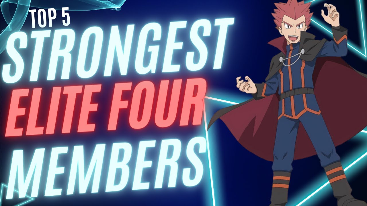 Top 5 STRONGEST Elite Four Members - YouTube