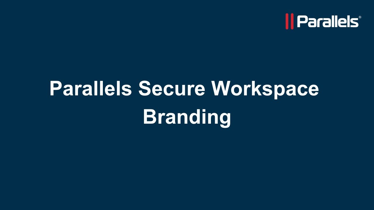 Parallels Secure Workspace: Branding - YouTube