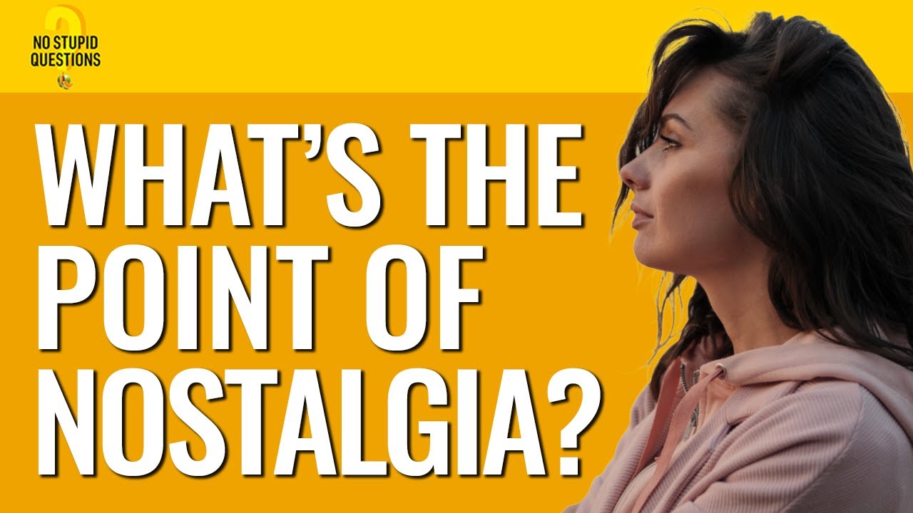 190. What’s the Point of Nostalgia? | No Stupid Questions - YouTube