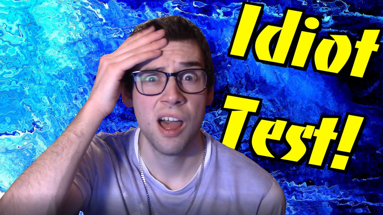 The Idiot Test A GEniUs AM I YouTube the-idiot-test-a-genius-am-i-youtube