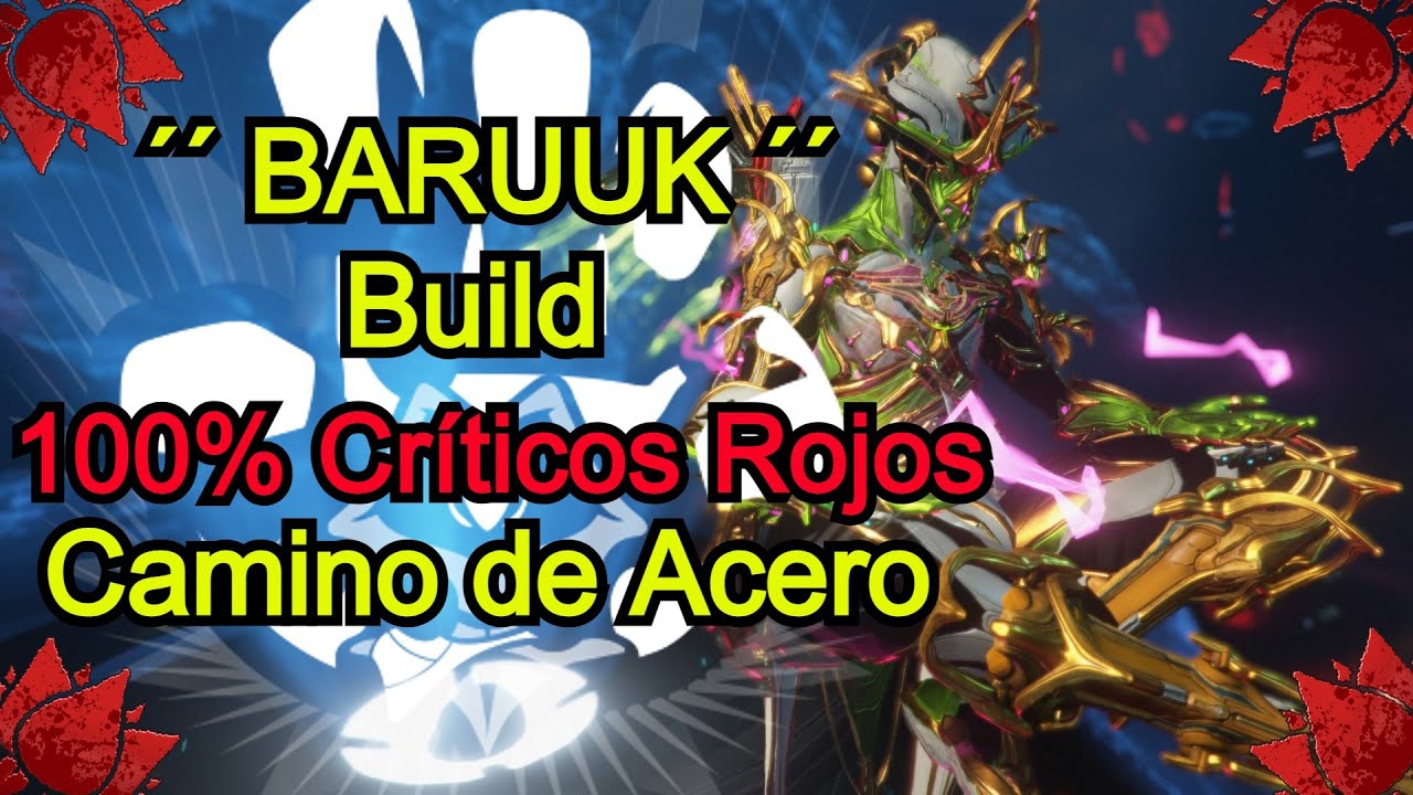 🔴Build de BARUUK PRIME Warframe / Criticos Rojos / Camino de Acero ...
