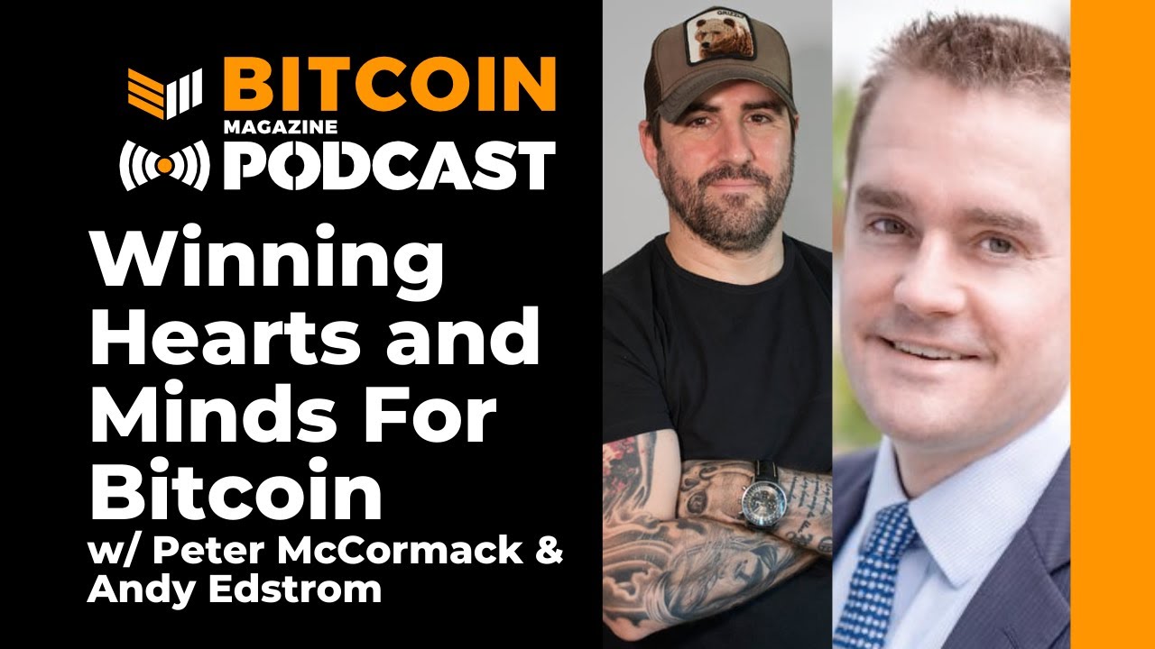 Wining Hearts and Minds for Bitcoin w/ Andy Edstrom and Peter McCormack ...