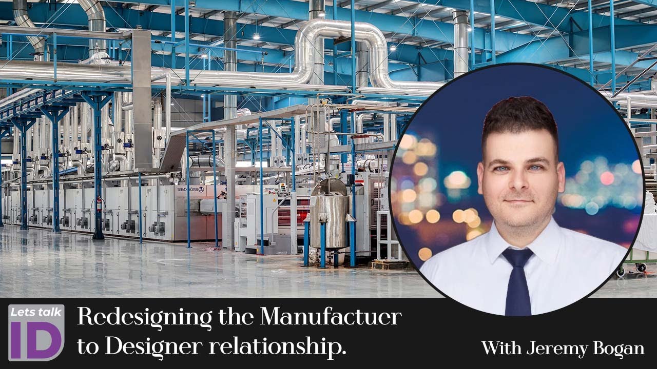 'Redesigning the Manufacturer to Designer Relationship' with Jeremy ...