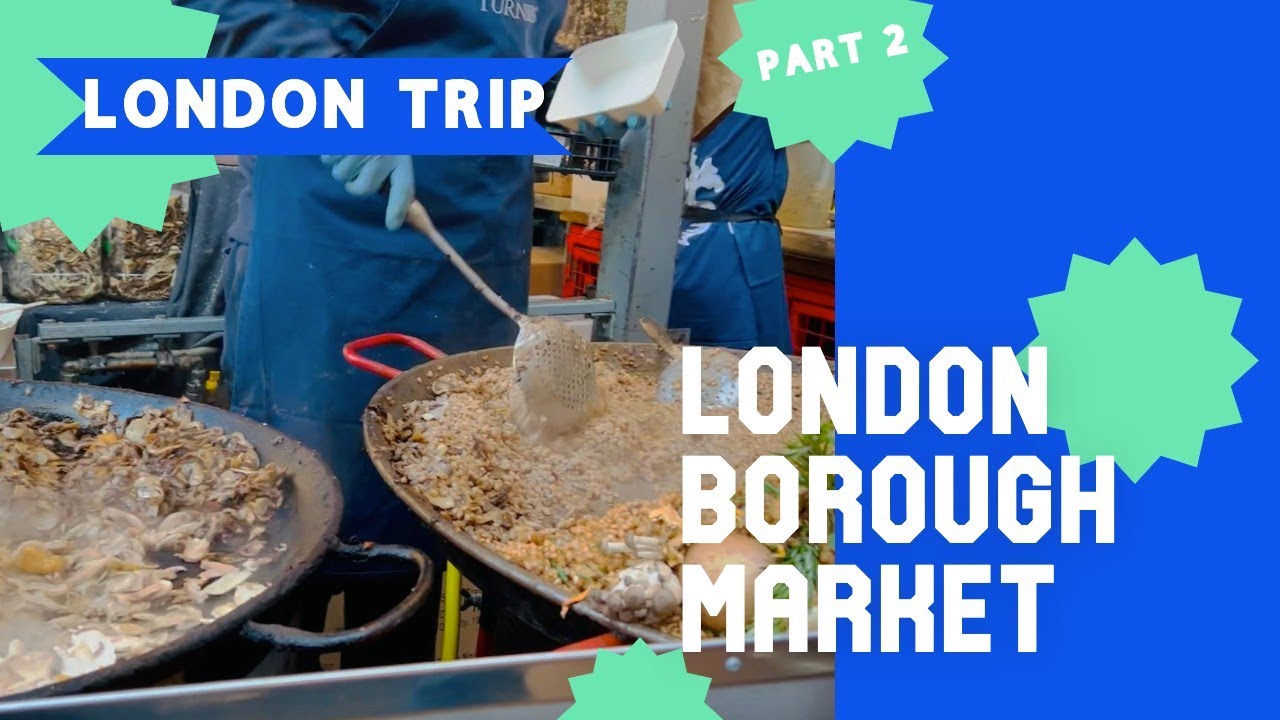 London Trip Part 2: Exploring the Vibrant Borough Market - YouTube