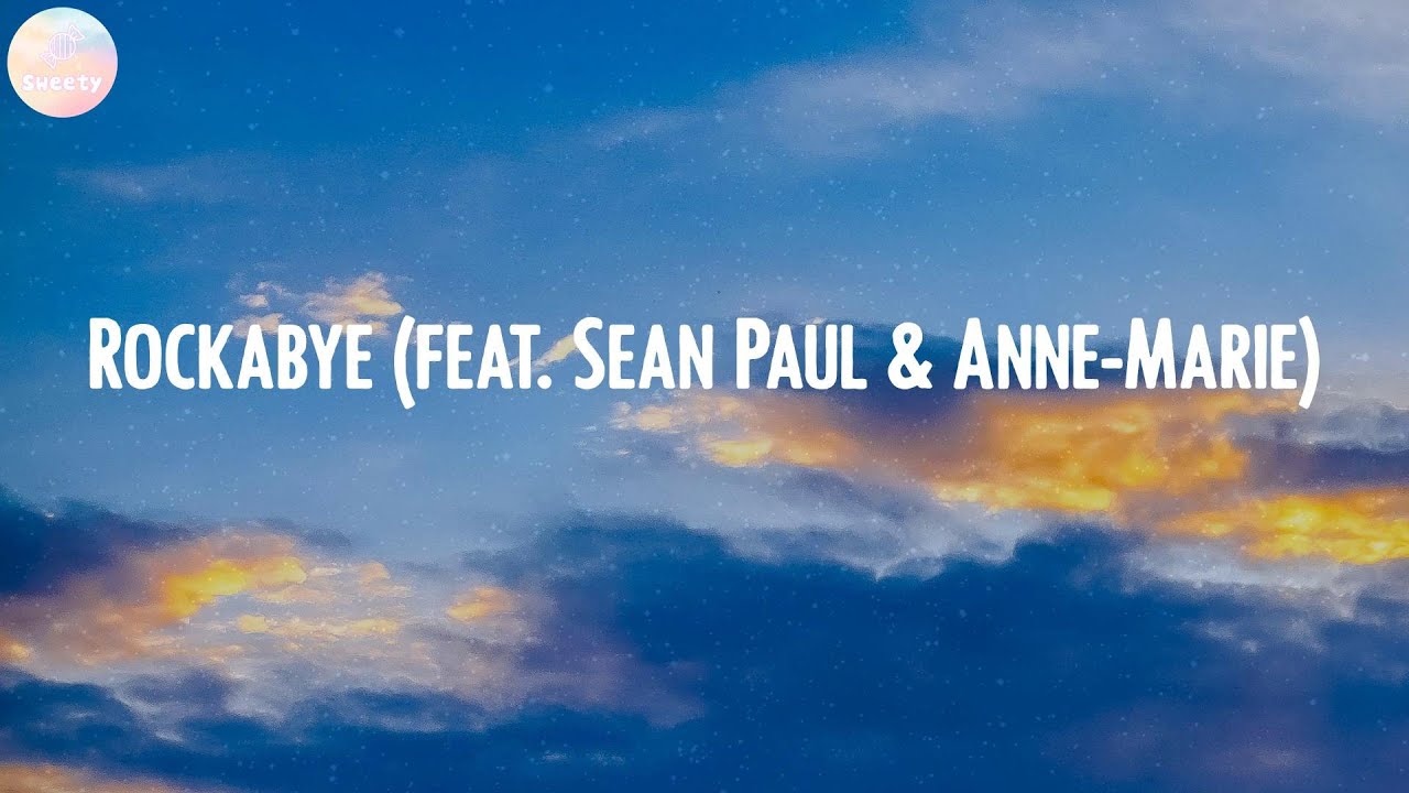 Clean Bandit - Rockabye (feat. Sean Paul & Anne-Marie) | Cheap Thrills ...