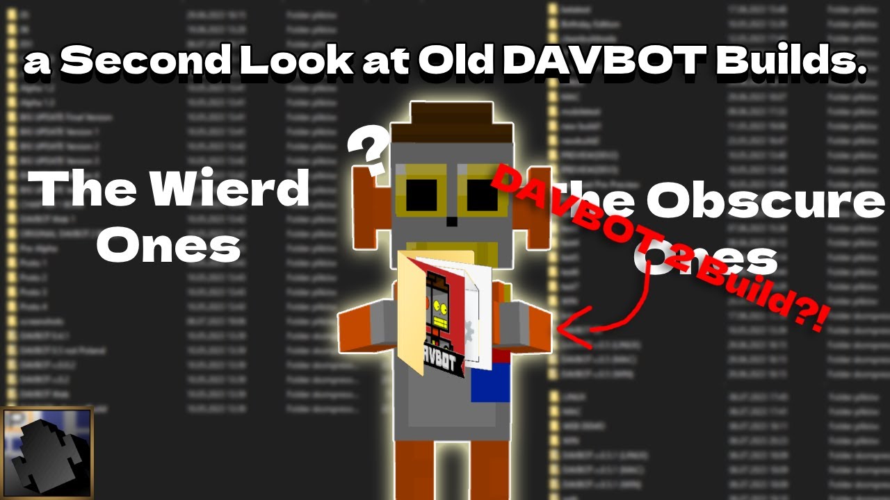 a Second Look at Old DAVBOT Builds. The Wierd Ones, The Obscure Ones ...