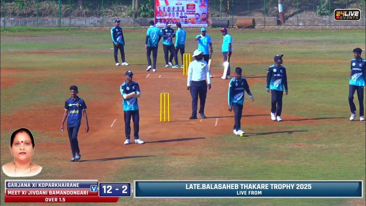 MEET XI JIVDANI BAMANDONGARI vs GARJANA XI KOPARKHAIRANE || LATE.BALASAHEB THAKARE TROPHY 2025 ...