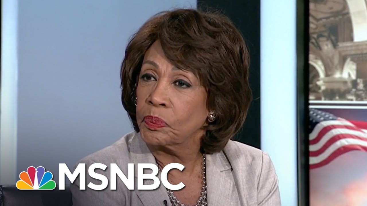 Rep. Maxine Waters: President Trump 'Going To Lead Us Right To ...