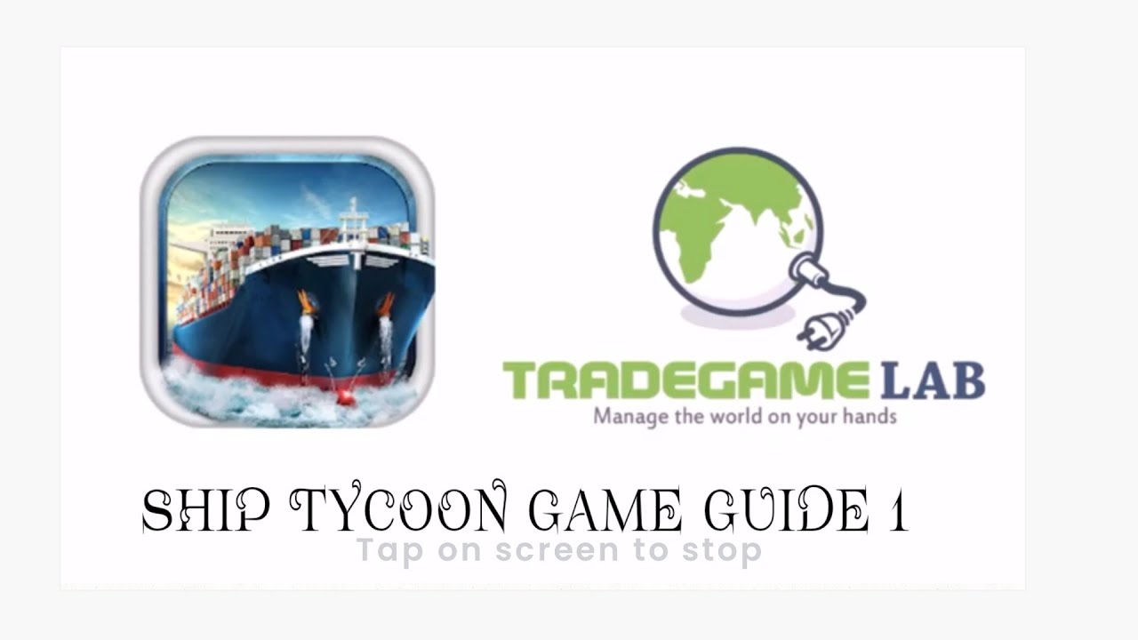 ship tycoon game guide 1 gamplay (this game was made by trade game lab ...