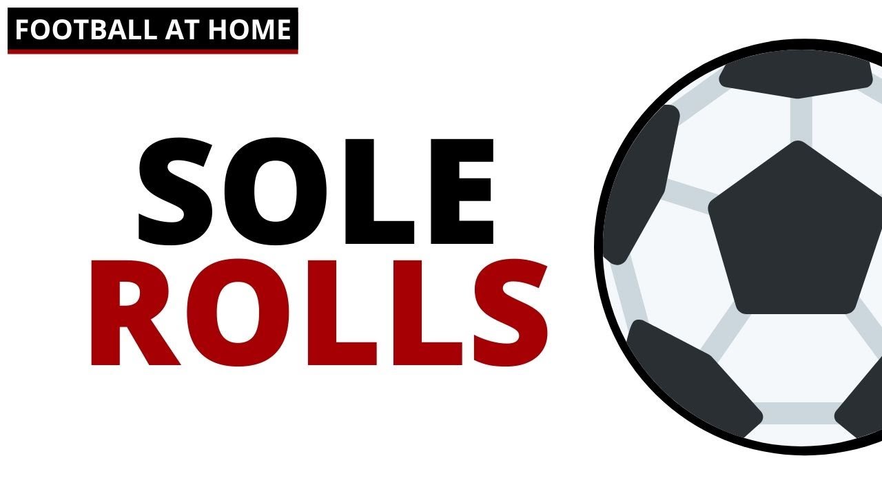 Sole Rolls | Ball Mastery | Football at Home - YouTube