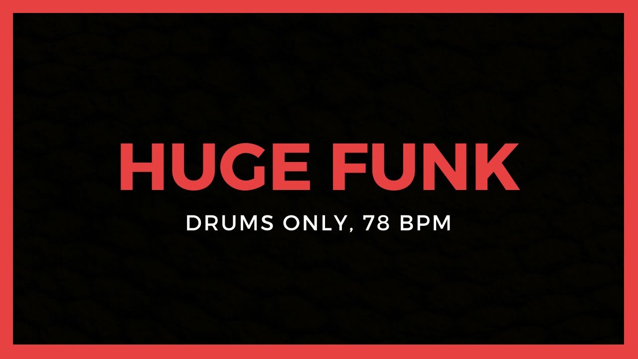 Huge Funk 78 bpm DRUMS ONLY | Jam With Me - YouTube