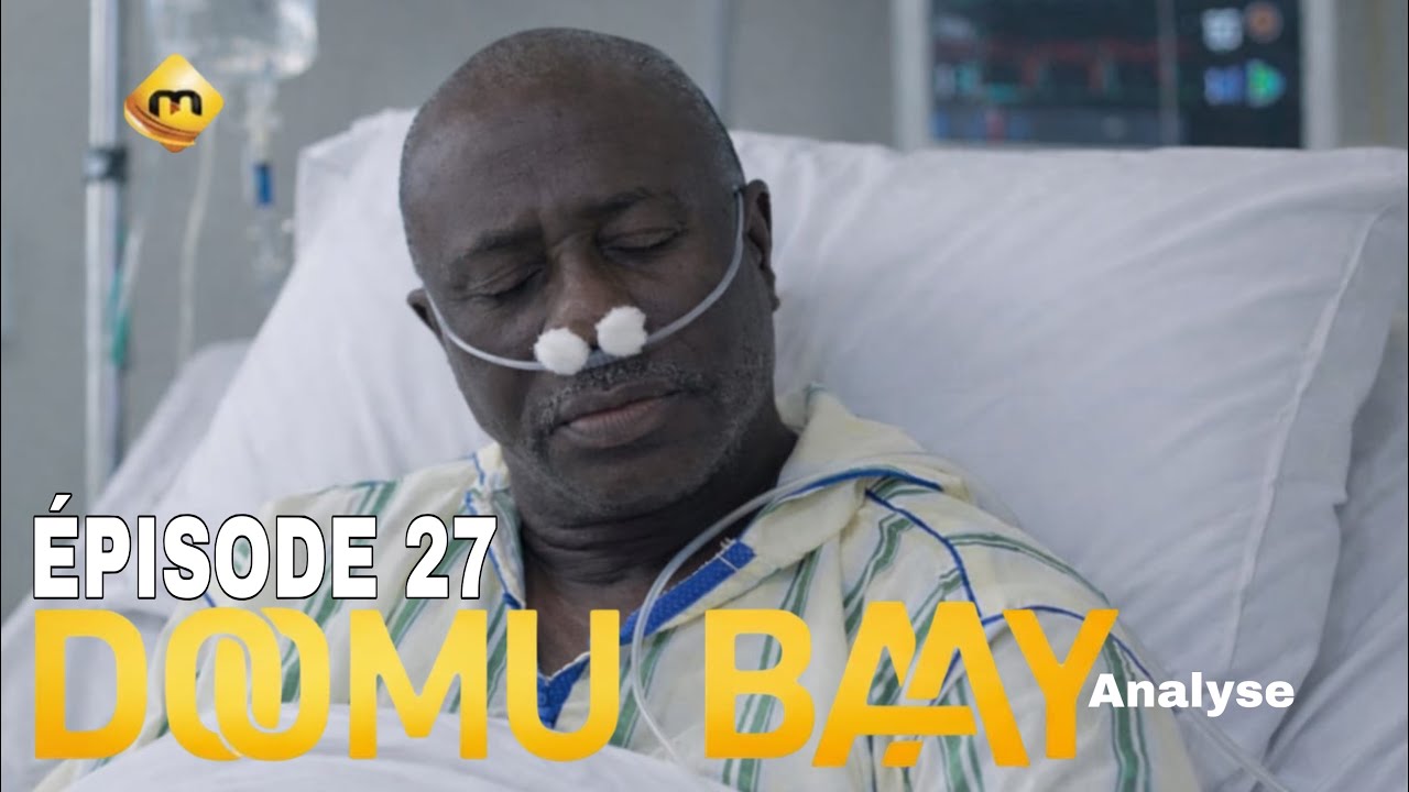 Série Doomu Baay - Épisode 27 Analyse sur GALSENE SÉRIE - YouTube