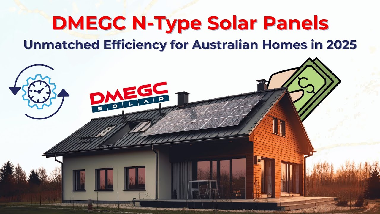 DMEGC N Type Solar Panels – Unmatched Efficiency for Australian Homes ...