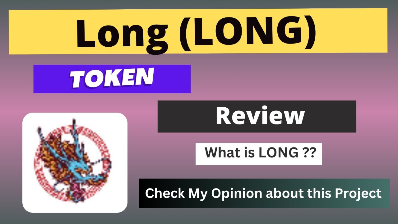 What is Long (LONG) Coin | Review About LONG Token - YouTube