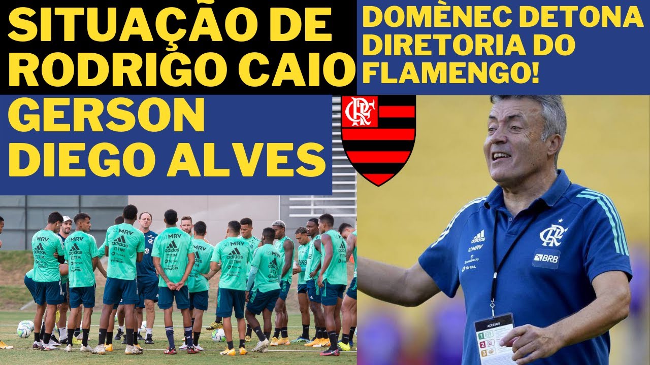 SITUAÇÃO DE RODRIGO CAIO - GERSON - DIEGO ALVES | DOMÈNEC TORRENT ...